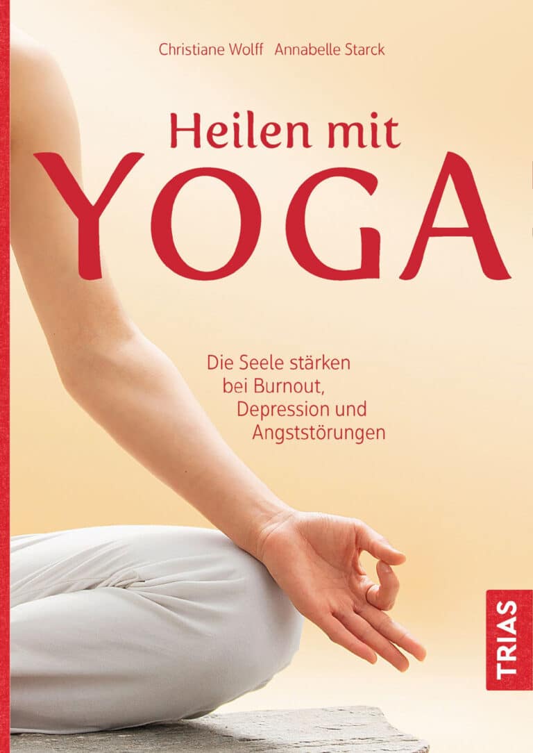 Heilen mit Yoga von Christiane Wolff und Annabelle Starck